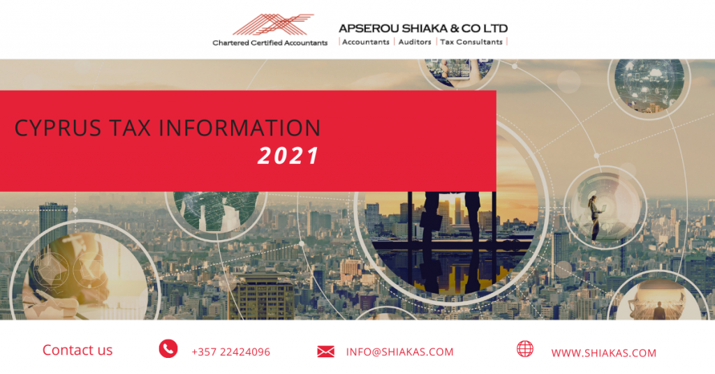 Cyprus Tax Information 2021 Apserou Shiaka Co Ltd cyprus-tax-information-2021-apserou-shiaka-co-ltd