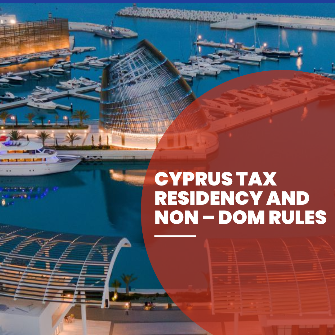Cyprus Tax Residency and Non – Dom rules | Apserou shiaka & co ltd